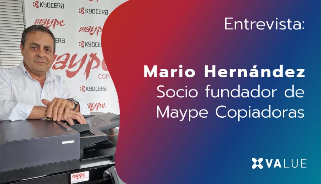Entrevista a Mario Hernández, socio fundador de Maype Copiadoras - Value
